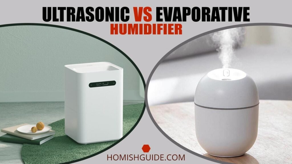Ultrasonic Vs Evaporative Humidifier - Definitive Guide 2023
